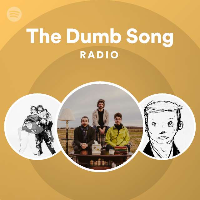The Dumb Song Radio - playlist by Spotify | Spotify