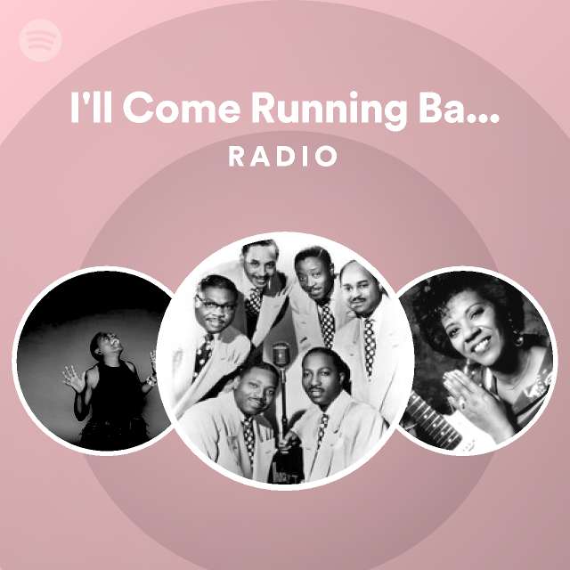 I'll Come Running Back To You Radio - playlist by Spotify | Spotify