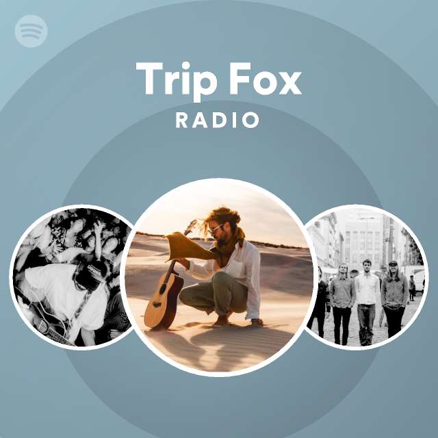 Trip Fox Radio - playlist by Spotify | Spotify