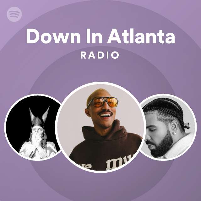 Down In Atlanta Radio - playlist by Spotify | Spotify
