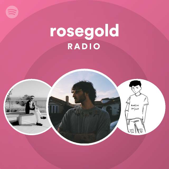 rosegold Radio - playlist by Spotify | Spotify