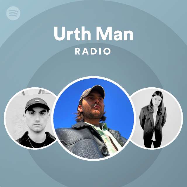 Urth Man Radio - playlist by Spotify | Spotify