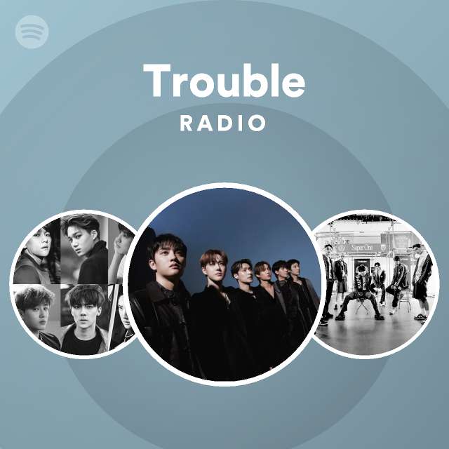Trouble Radio - playlist by Spotify | Spotify