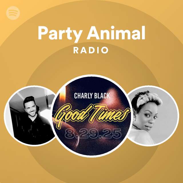 Party Animal Radio - playlist by Spotify | Spotify