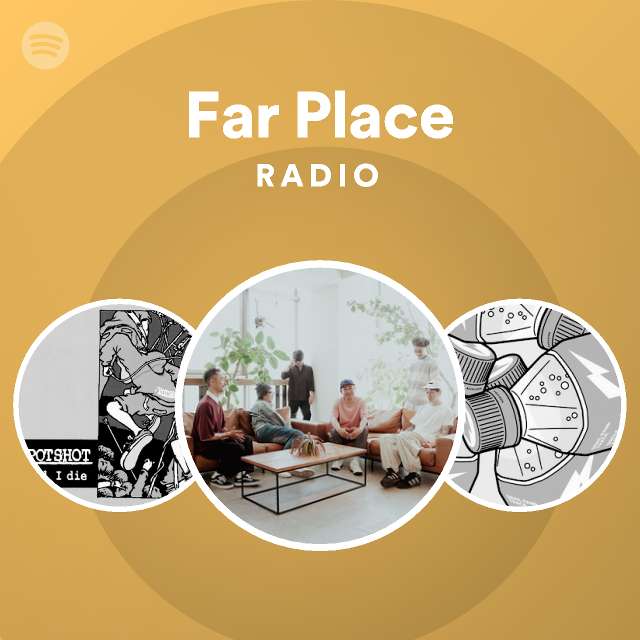Far Place Radio - playlist by Spotify | Spotify