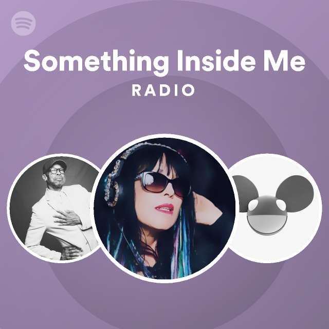 Something Inside Me Radio | Spotify Playlist