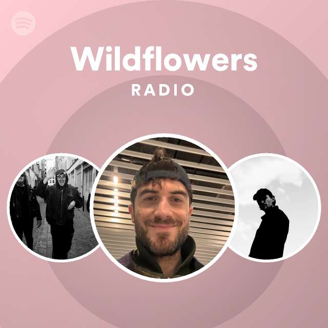 Wildflowers Radio - playlist by Spotify | Spotify