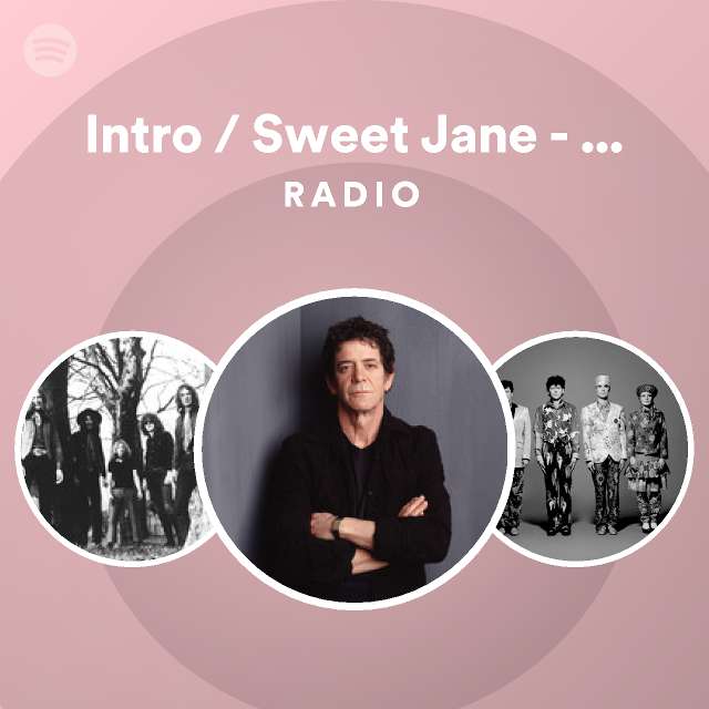 Intro / Sweet Jane - Live [1973 Version] Radio - playlist by Spotify ...