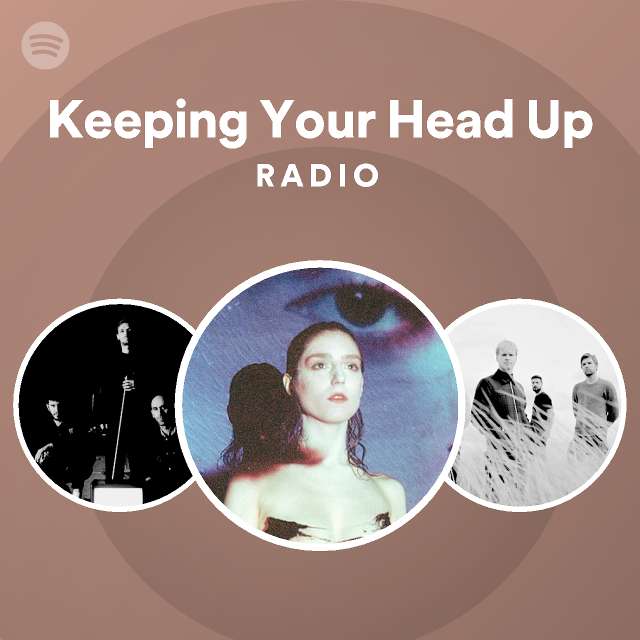 Keeping Your Head Up Radio - playlist by Spotify | Spotify