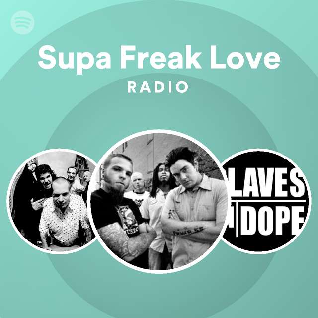 Supa Freak Love Radio - playlist by Spotify | Spotify