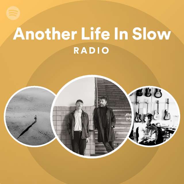 Another Life In Slow Radio - playlist by Spotify | Spotify