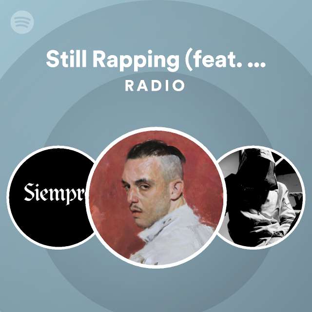 Still Rapping (feat. Steve Lean) Radio | Spotify Playlist