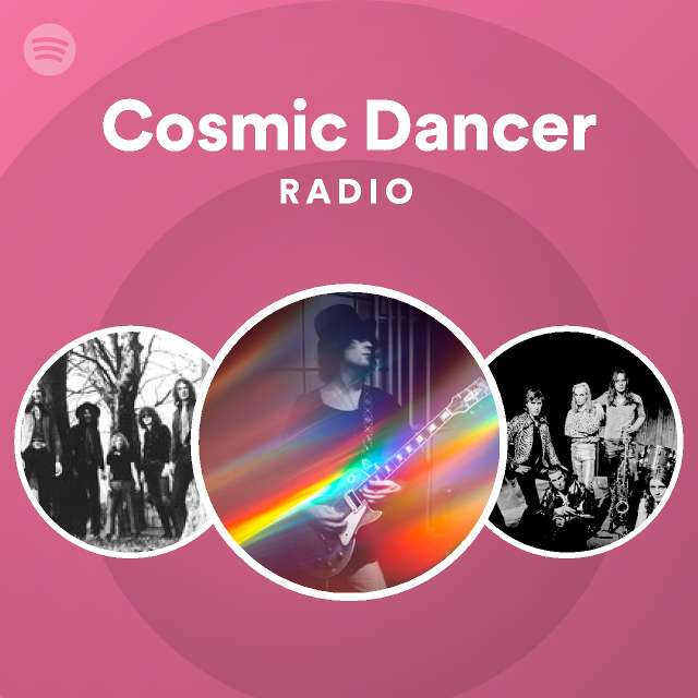 Cosmic Dancer Radio - playlist by Spotify | Spotify
