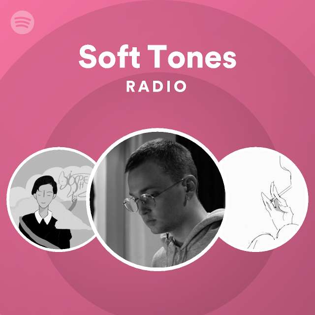 Soft Tones Radio - playlist by Spotify | Spotify