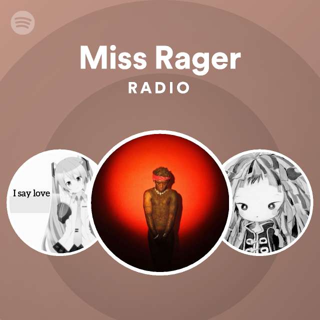 Miss Rager Radio - playlist by Spotify | Spotify