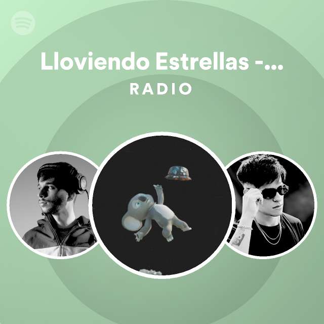 Lloviendo Estrellas - Remix Radio - playlist by Spotify | Spotify