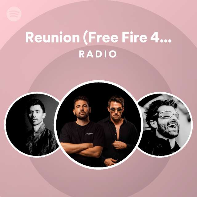 Reunion (Free Fire 4th Anniversary Theme Song) Radio - playlist by ...
