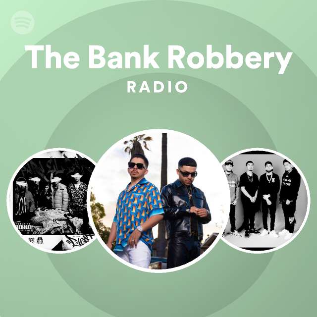 The Bank Robbery Radio - playlist by Spotify | Spotify