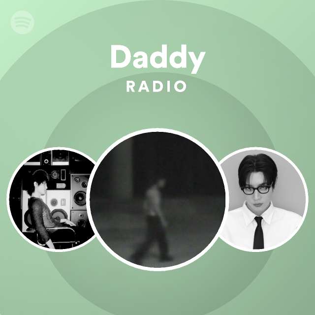 Daddy Radio - playlist by Spotify | Spotify