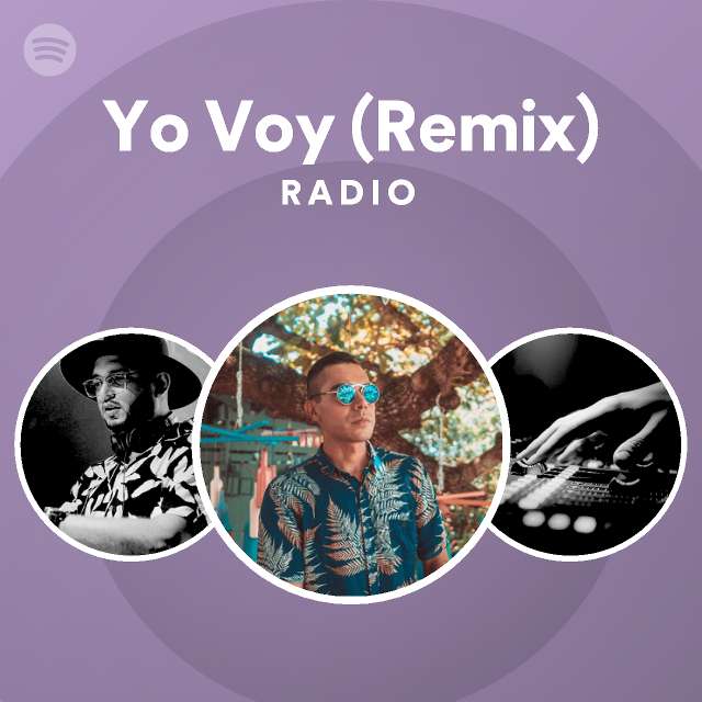 Yo Voy (Remix) Radio - playlist by Spotify | Spotify