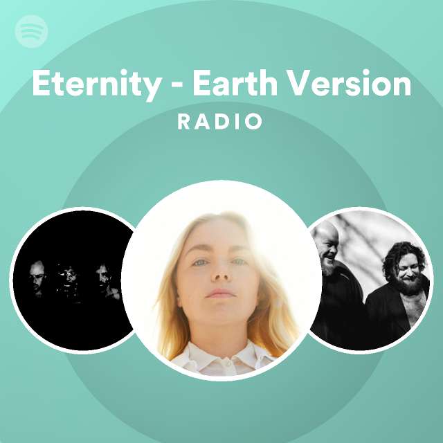 Eternity - Earth Version Radio | Spotify Playlist