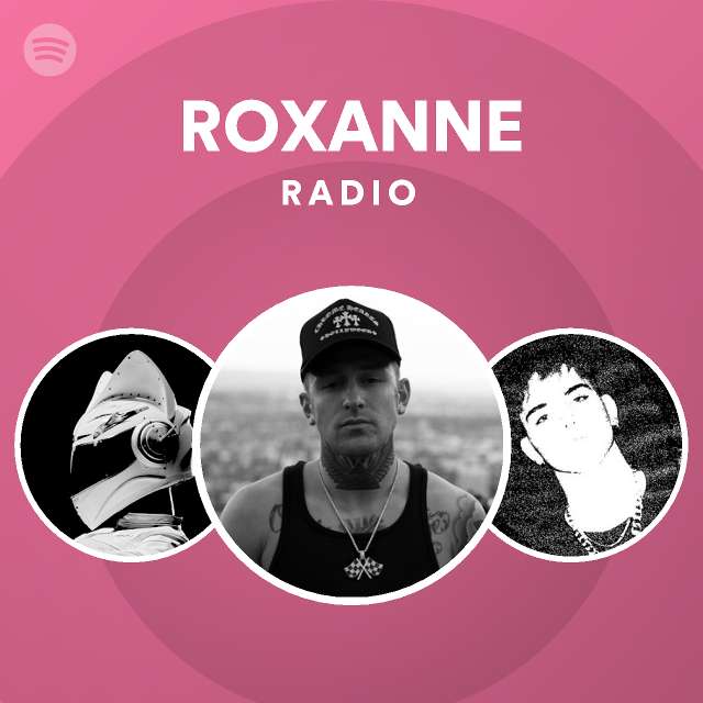 ROXANNE Radio - playlist by Spotify | Spotify