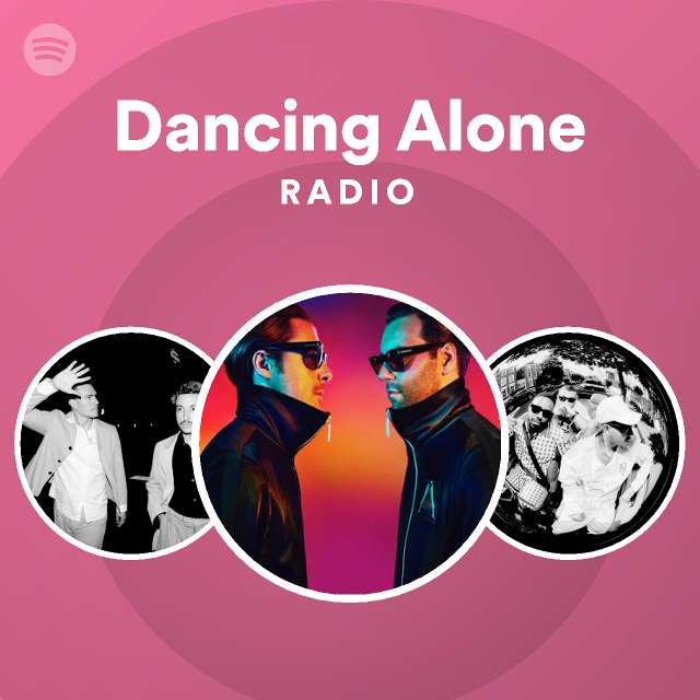 Dancing Alone Radio | Spotify Playlist
