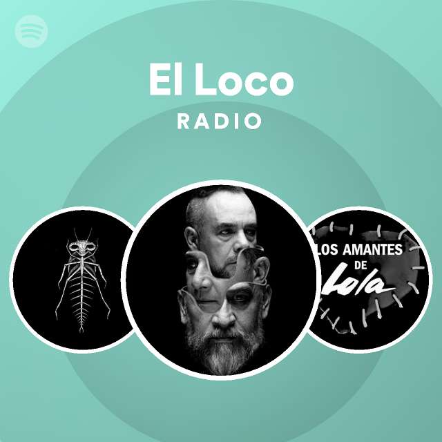 El Loco Radio - playlist by Spotify | Spotify