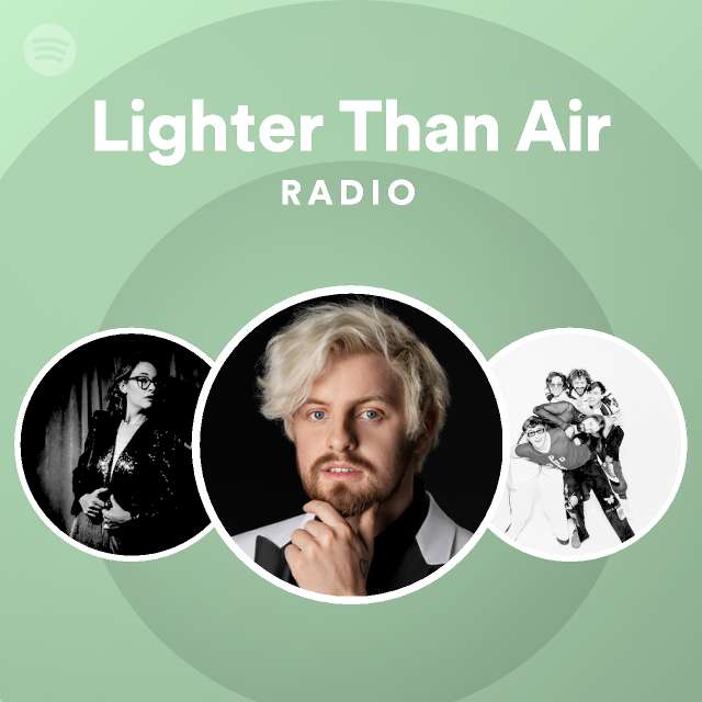 Lighter Than Air Radio - playlist by Spotify | Spotify