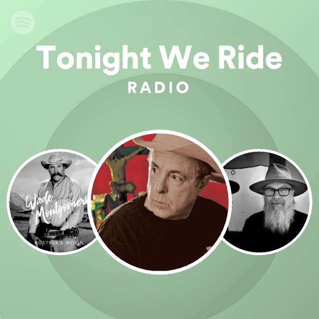 Tonight We Ride Radio - playlist by Spotify | Spotify