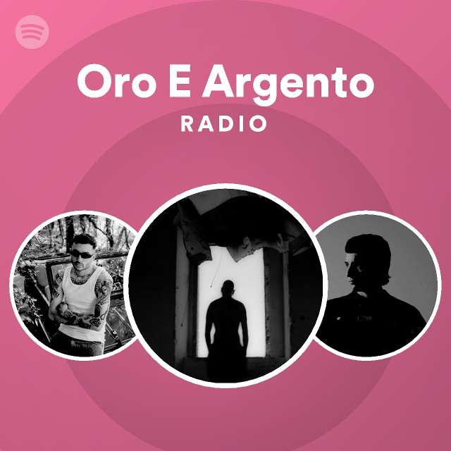 Oro E Argento Radio - playlist by Spotify | Spotify