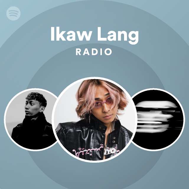 Ikaw Lang Radio - playlist by Spotify | Spotify