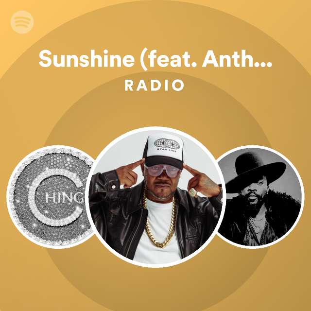 Sunshine (feat. Anthony Hamilton) Radio - playlist by Spotify | Spotify