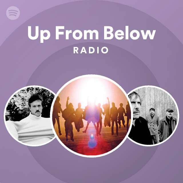 Up From Below Radio - playlist by Spotify | Spotify