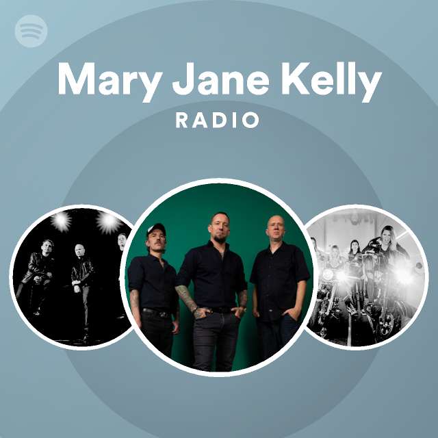 Mary Jane Kelly Radio - playlist by Spotify | Spotify