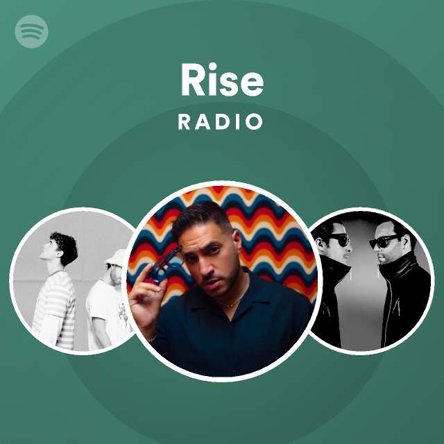 Rise Radio - playlist by Spotify | Spotify