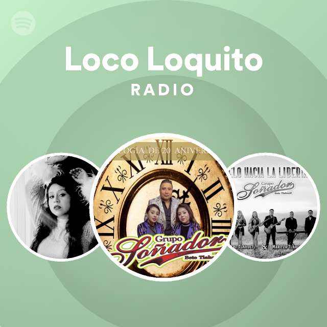 Loco Loquito Radio - playlist by Spotify | Spotify