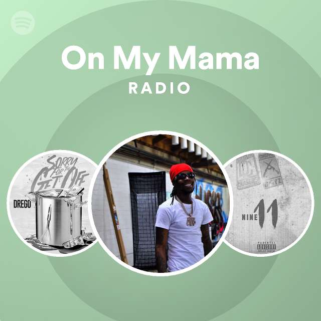 On My Mama Radio - playlist by Spotify | Spotify