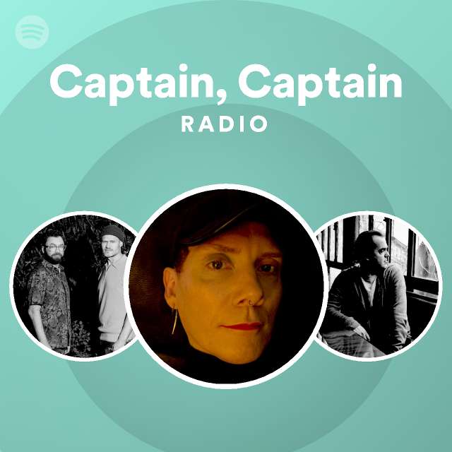 Captain, Captain Radio - playlist by Spotify | Spotify