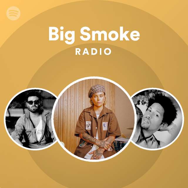 Big Smoke Radio - playlist by Spotify | Spotify