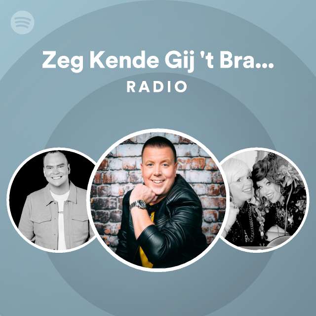 Zeg Kende Gij 't Brabants Buske Radio - playlist by Spotify | Spotify
