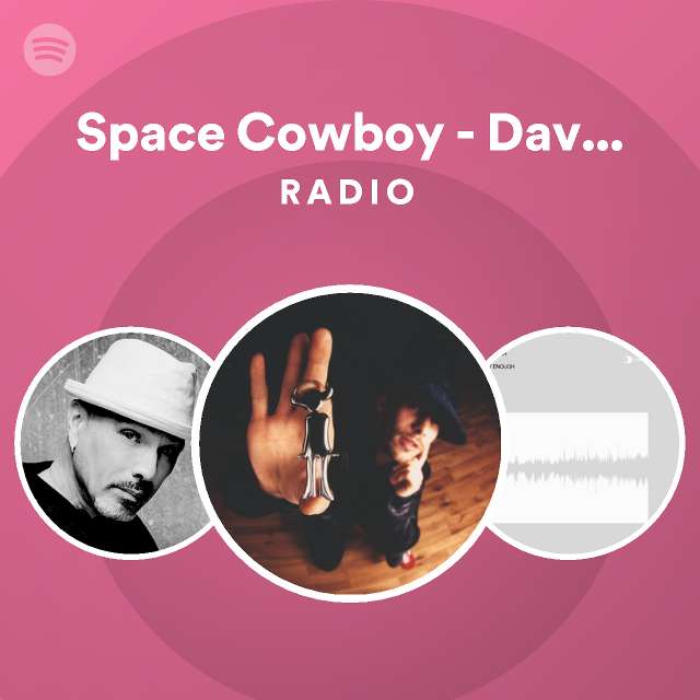 Space Cowboy - David Morales Mix Radio | Spotify Playlist
