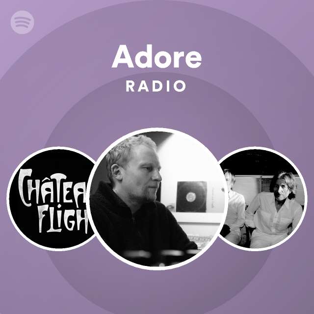 Adore Radio - playlist by Spotify | Spotify