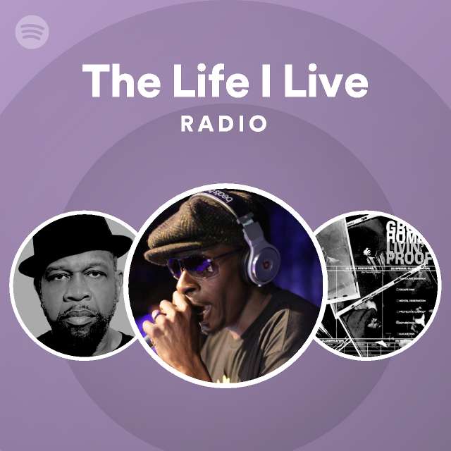 The Life I Live Radio - playlist by Spotify | Spotify