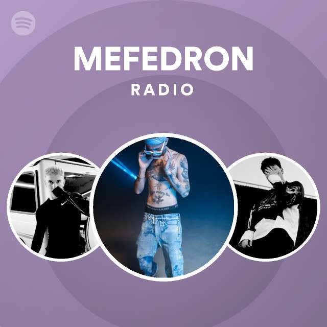 MEFEDRON Radio - playlist by Spotify | Spotify