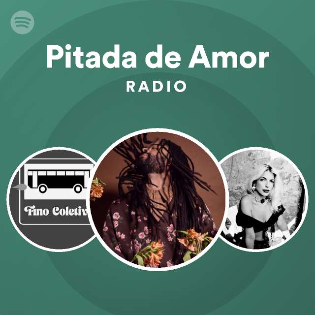 Pitada de Amor Radio - playlist by Spotify | Spotify