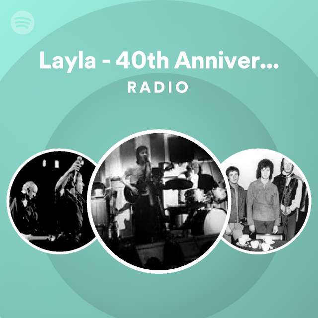 Layla - 40th Anniversary Version / 2010 Remastered Radio - playlist by ...