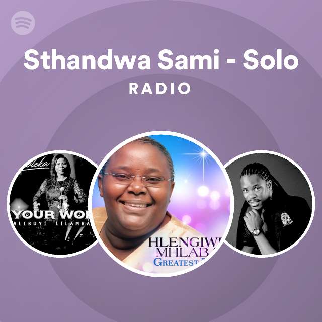 Sthandwa Sami - Solo Radio | Spotify Playlist