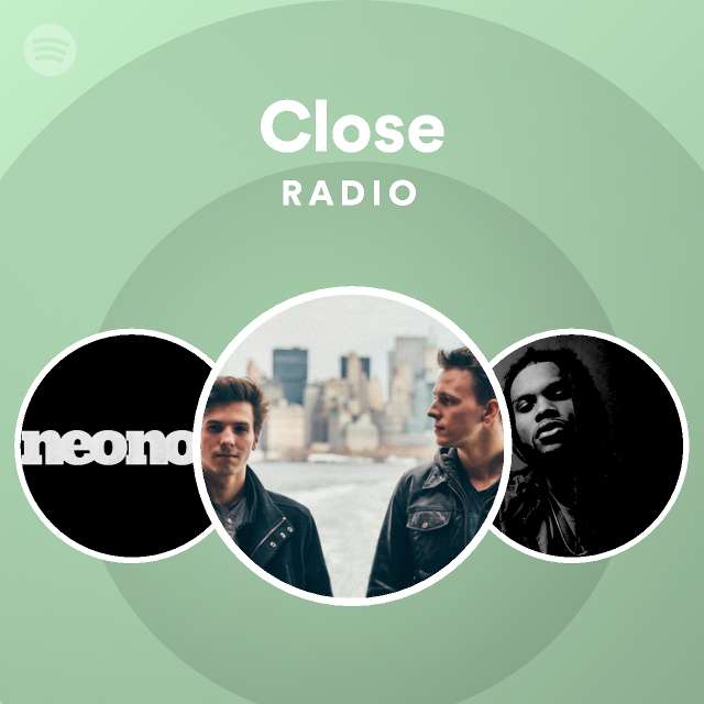 Close Radio - playlist by Spotify | Spotify