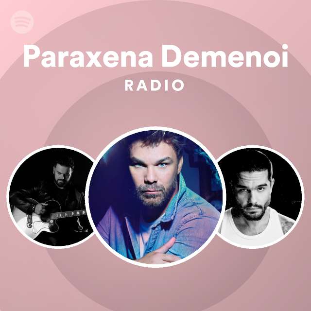 Paraxena Demenoi Radio - playlist by Spotify | Spotify